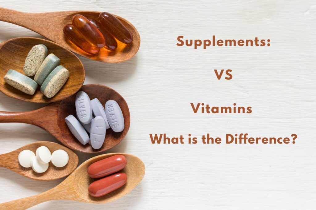 Comparing Supplements and Vitamins: What You Need to Know